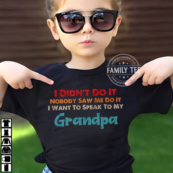i didn't do it nobody saw me do it i want to speak to my grandpa ...