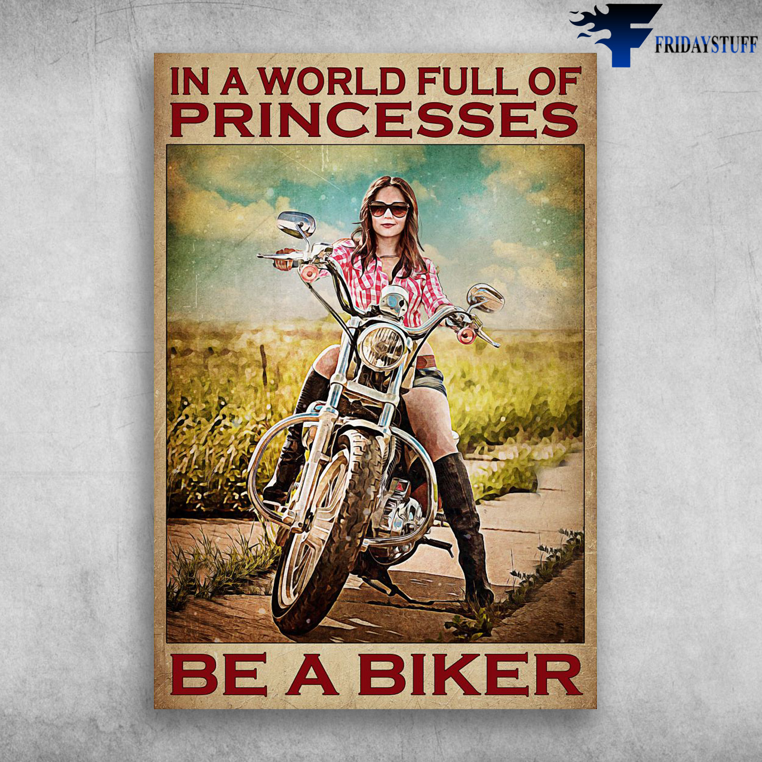 Lady Motorcycle - In World Full Of Princesses, Be A Biker - FridayStuff