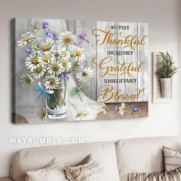 So Very Thankful Incredibly Grateful Unbelievably Blessed, Poster Decor ...