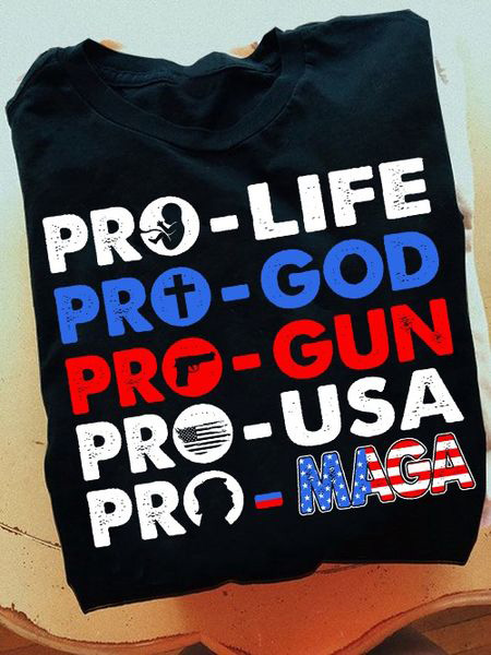 Pro Life Pro God Pro Gun Pro USA Pro Maga, My Body My Choice - FridayStuff