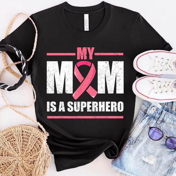 my mom is a superhero pink ribbon breast cancer awareness - FridayStuff