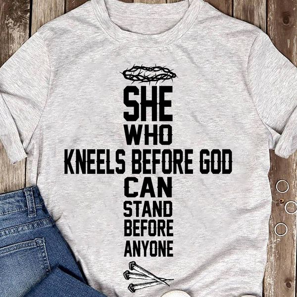 she who kneels before God can stand before anyone Christian cross ...