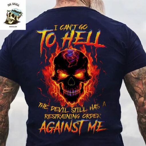 I can't go to hell the devil still has a restraining order against me ...