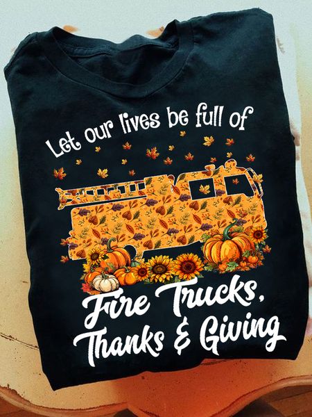 let our lives be full of fire trucks Thanks and Giving firefighter ...