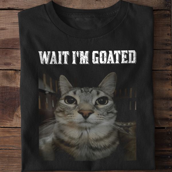 wait i'm goated funny cat - FridayStuff wait i'm goated funny cat - FridayStuff