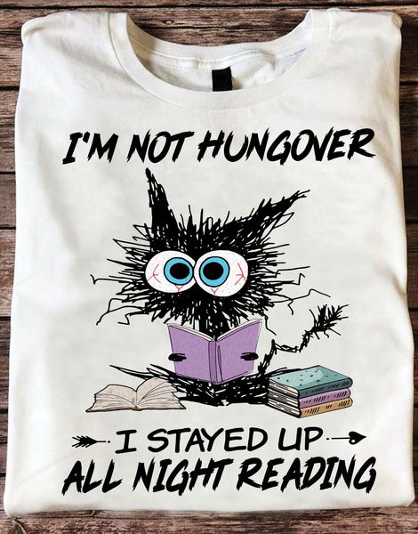 I'm not hungover i stayed up all night reading black cat book lover ...