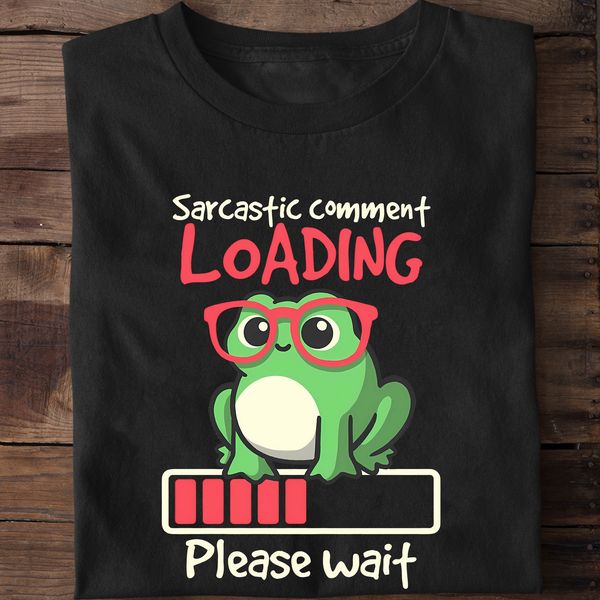 sarcastic comment loading please wait frog - FridayStuff